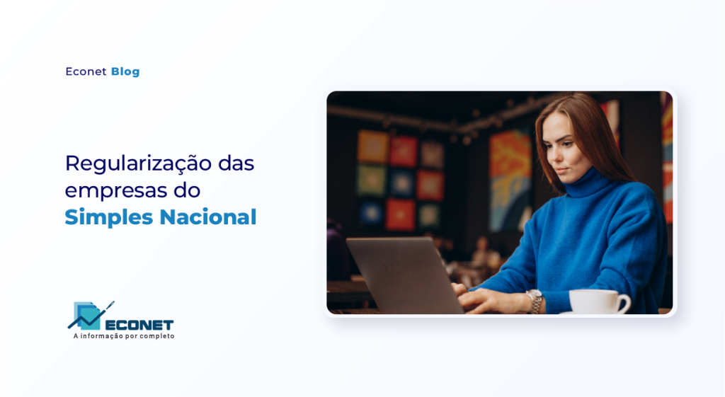 Regularização das empresas do Simples Nacional - BLOG ECONET